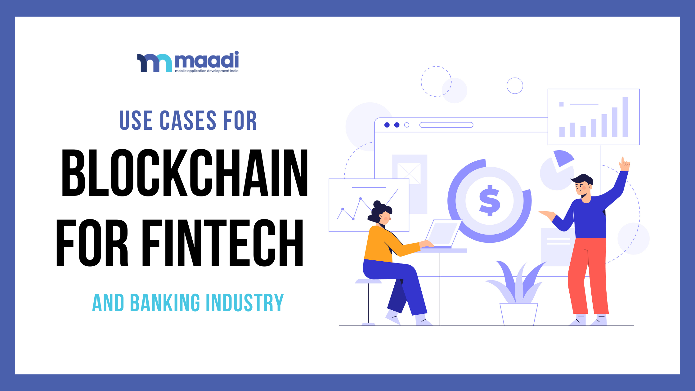 Use cases for Blockchain for Fintech and Banking Industry Use cases for Blockchain for Fintech and Banking Industry
